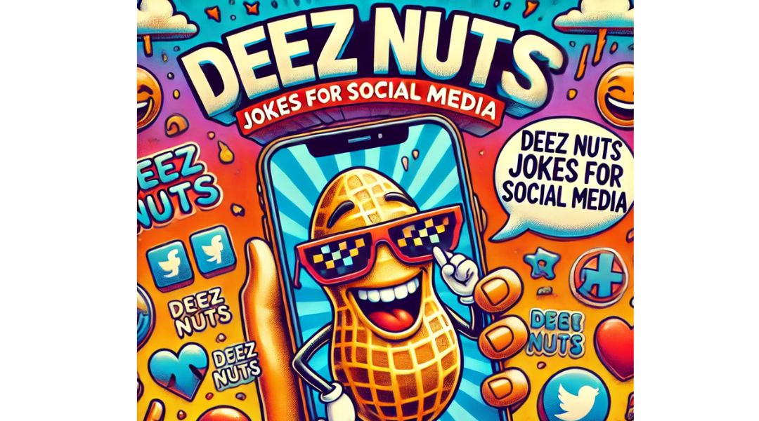 220+ Deez Nuts Jokes That Will Have Everyone Laughing Out Loud