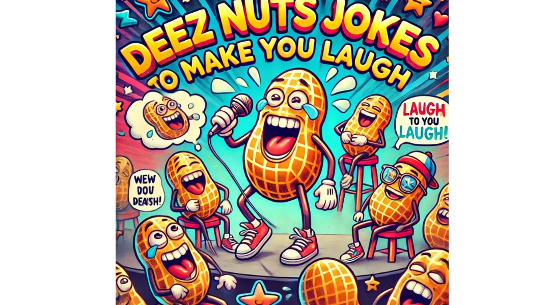 220+ Deez Nuts Jokes That Will Have Everyone Laughing Out Loud