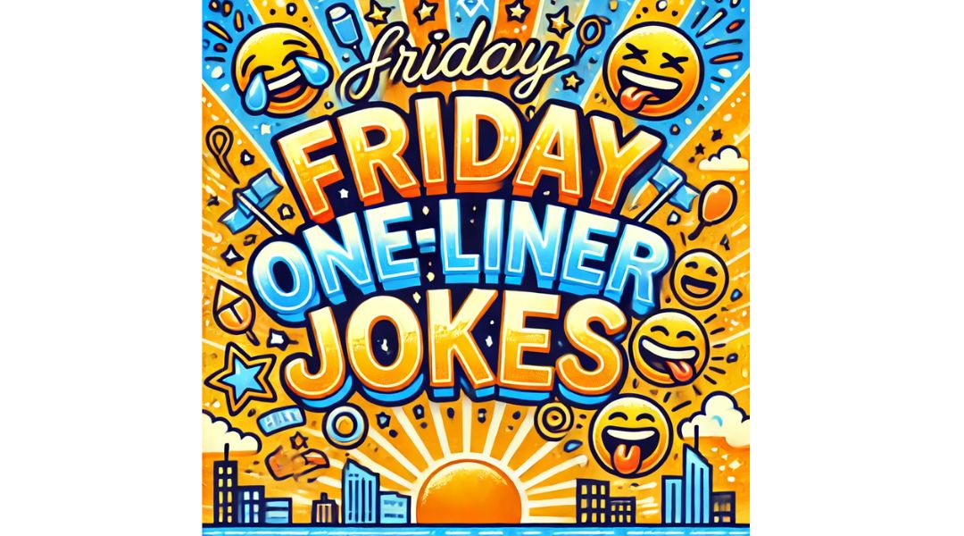 220+ Friday Jokes to Kick Off Your Weekend with Laughter and Fun - The Punsify