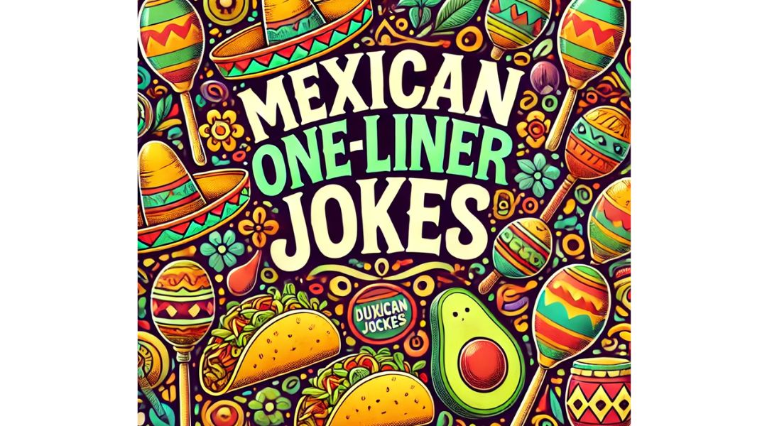 220+ Mexican Jokes That Will Make You Laugh and Brighten Your Day - The ...